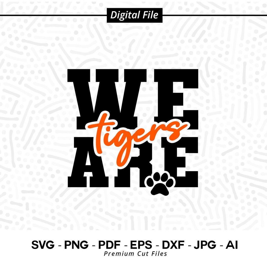 We Are Tigers SVG PNG, Tigers Svg, Tiger Svg, Tigers Shirt Design, Tigers Paw Svg, Tigers Cheer ...