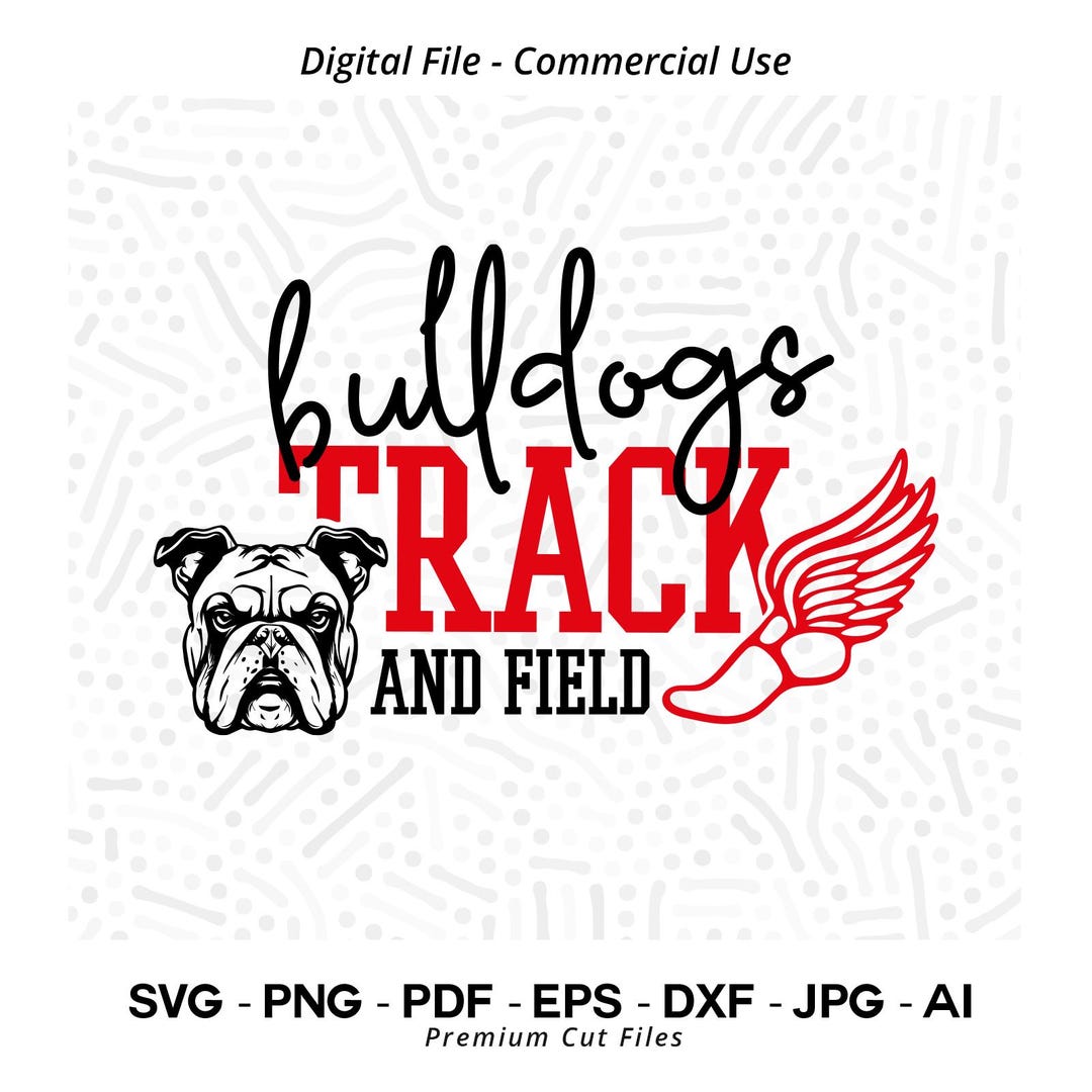 Bulldogs Track SVG PNG, Track and Field Shirt Design, Bulldogs Team ...