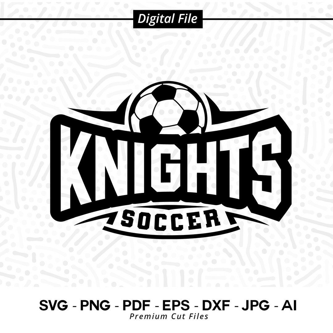 Knights Soccer Svg Png, Knights, Soccer Svg, Knight, Soccer Shirt ...