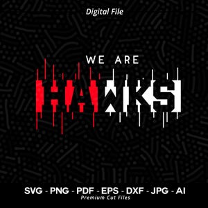 Hawks SVG PNG, We Are Hawks Svg, Hawks Typography Svg, Hawks Shirt ...