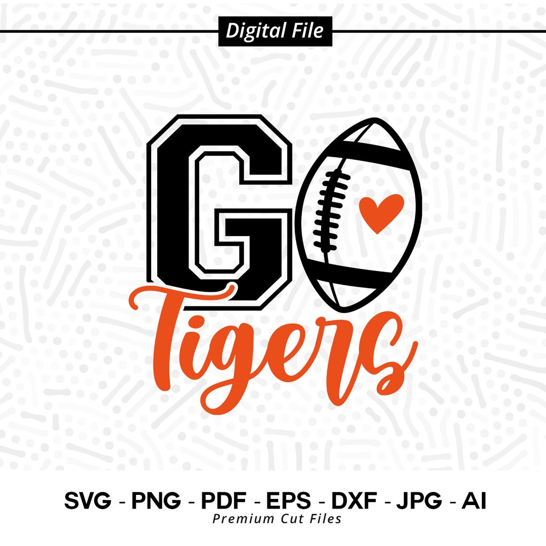 Arquivo de corte em SVG, PNG e Go Tigers Football (Download Digital ...