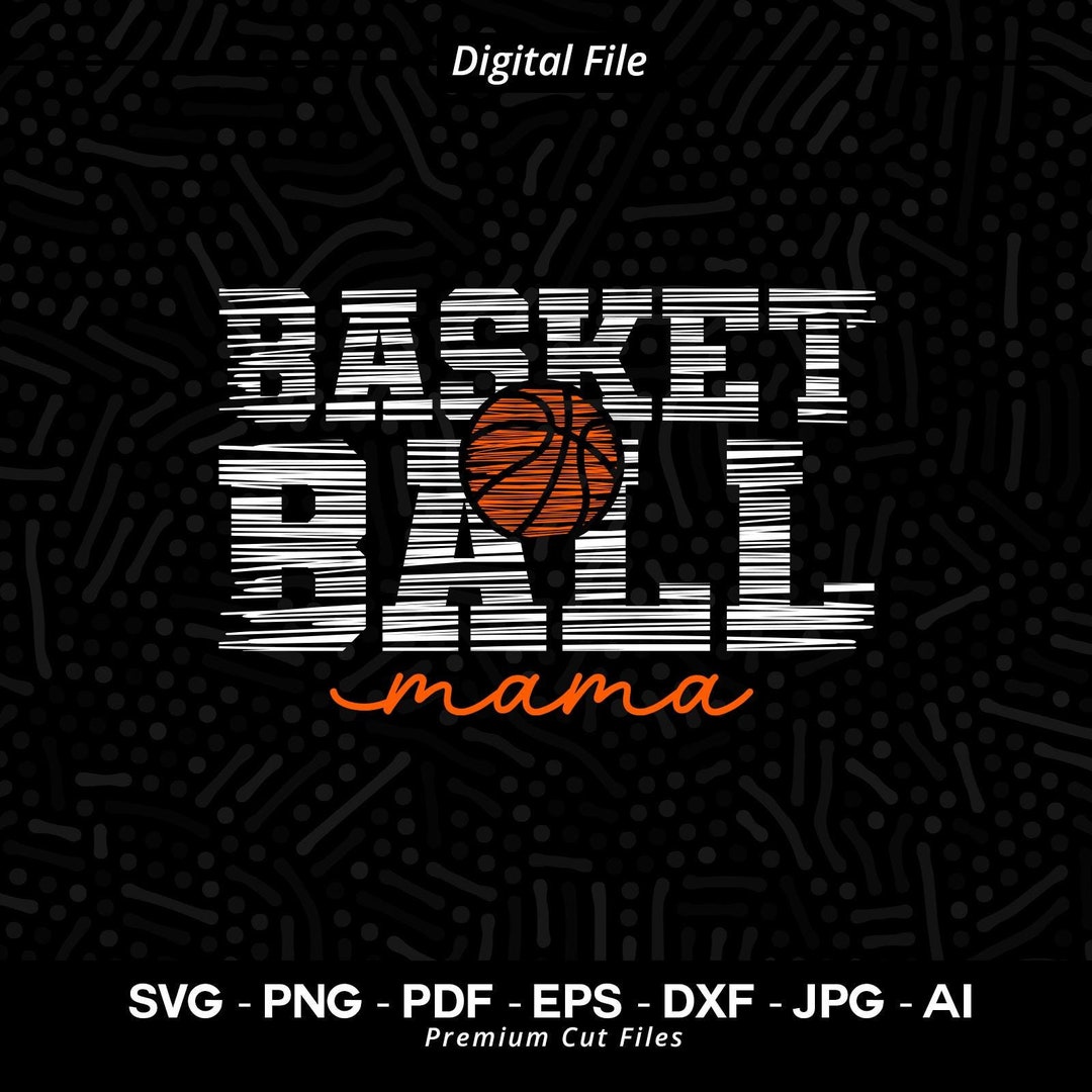 Basketball Mama SVG PNG, Basketball Svg, Basketball Mama Shirt, Game ... Basketball Mama SVG PNG, Basketball Svg, Basketball Mama Shirt, Game ...