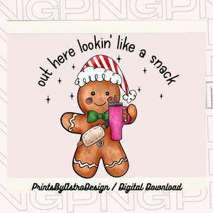 Out Here Looking Like a Snack Png, Funny Christmas Food Png, Out Here ...