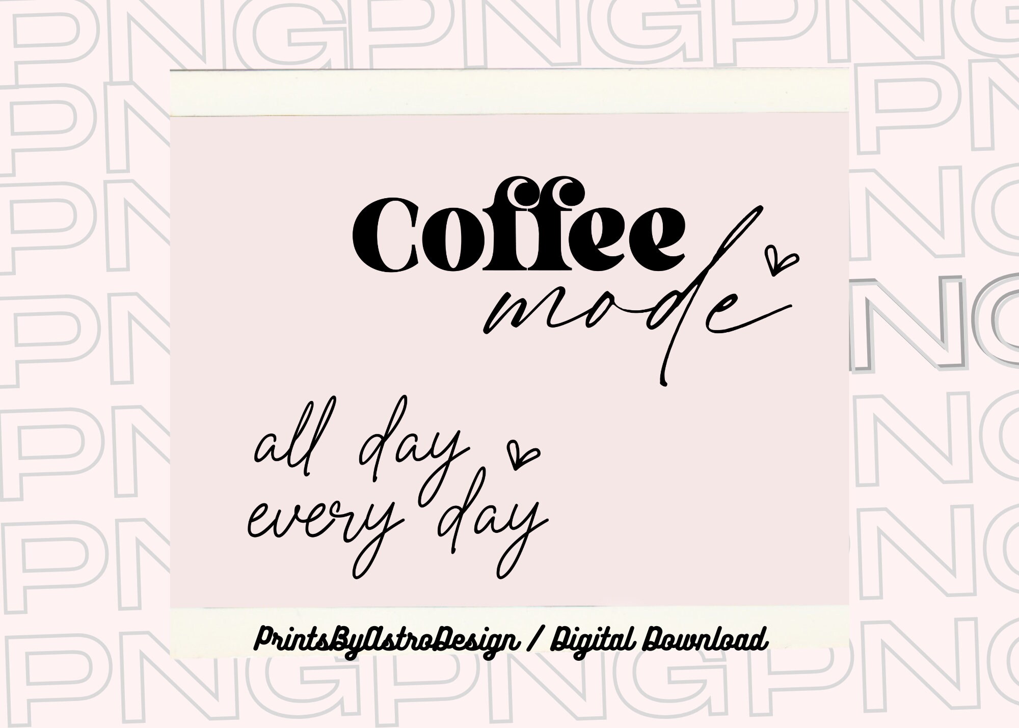Coffee Mode Png, Coffee Everyday All Day Svg, Coffee Quote Svg, Coffee ...