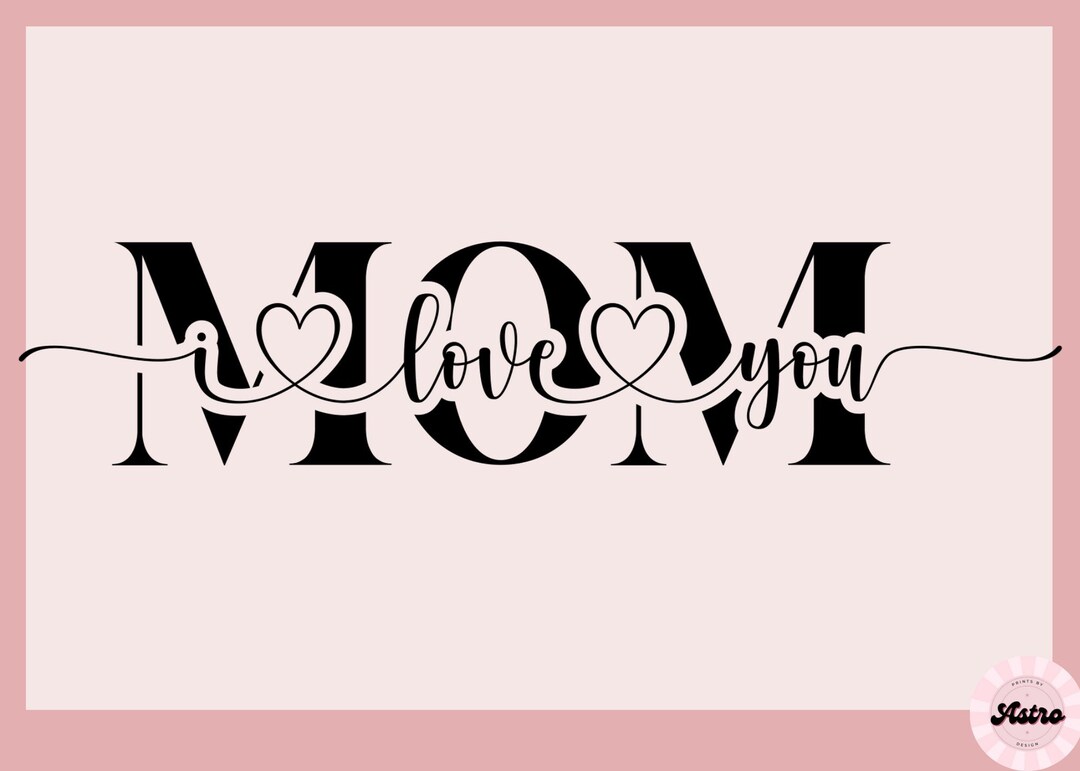 I Love You Mom Svg, I Love You Mum Svg Png, Silhouette, Print, Instant ...