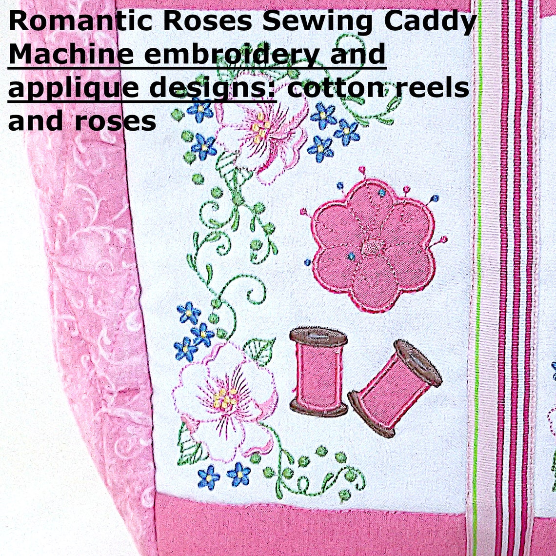 Machine Embroidery Designs, Patterns and Sewing Caddy Instructions ...