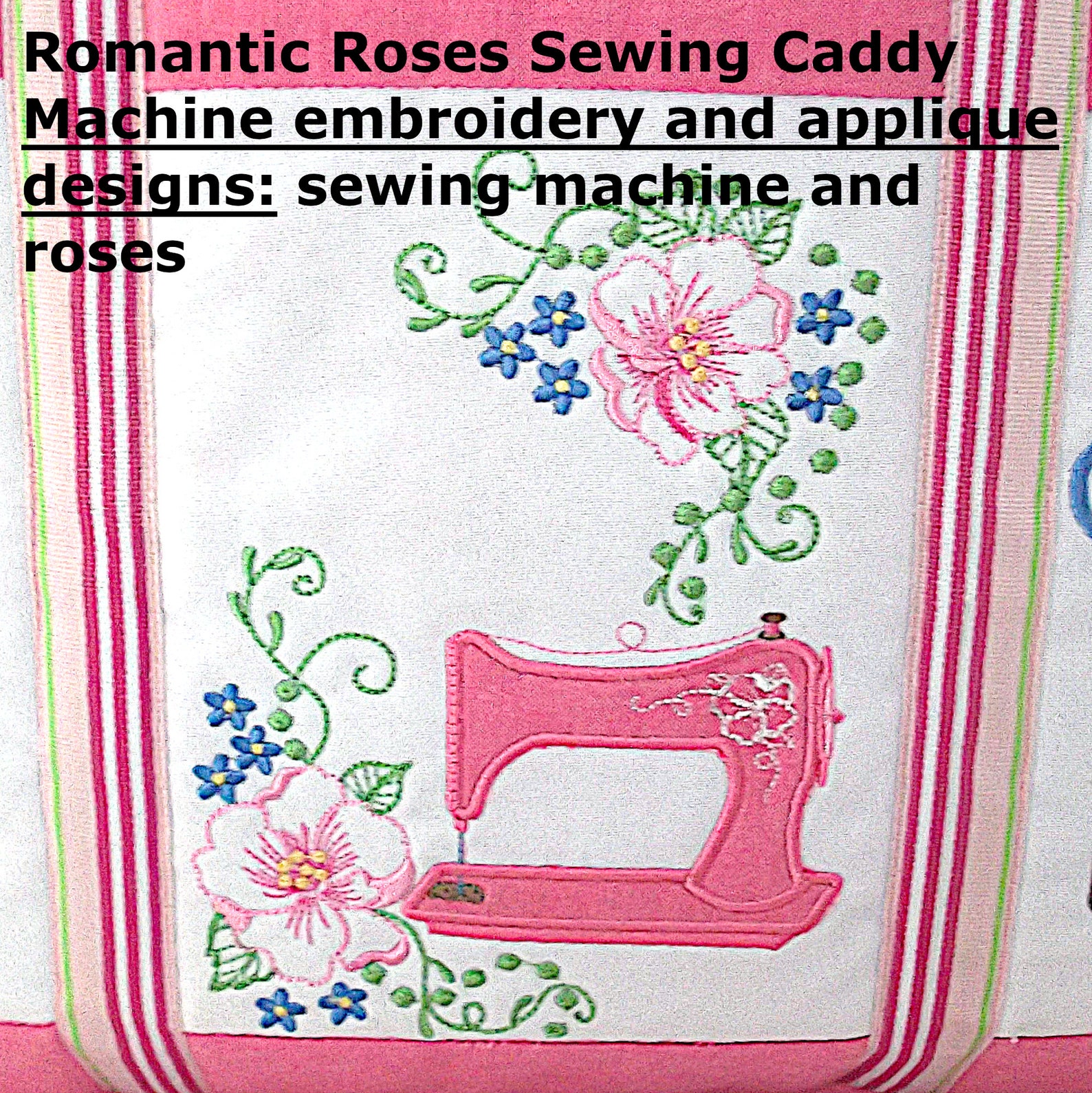 Machine Embroidery Designs, Patterns and Sewing Caddy Instructions ...