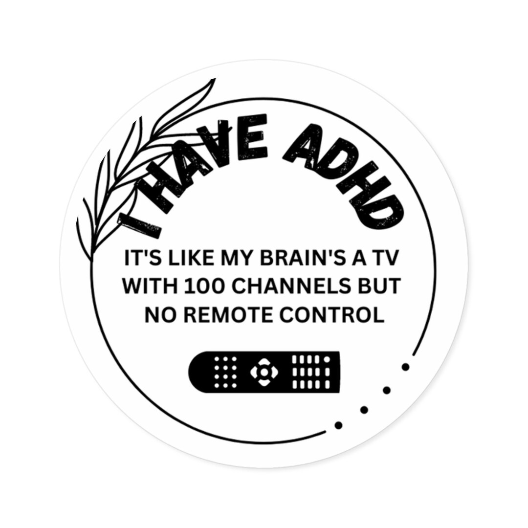 ADHD Brain Like a 100-channel TV Round Stickers, Indoor & Outdoor - Etsy