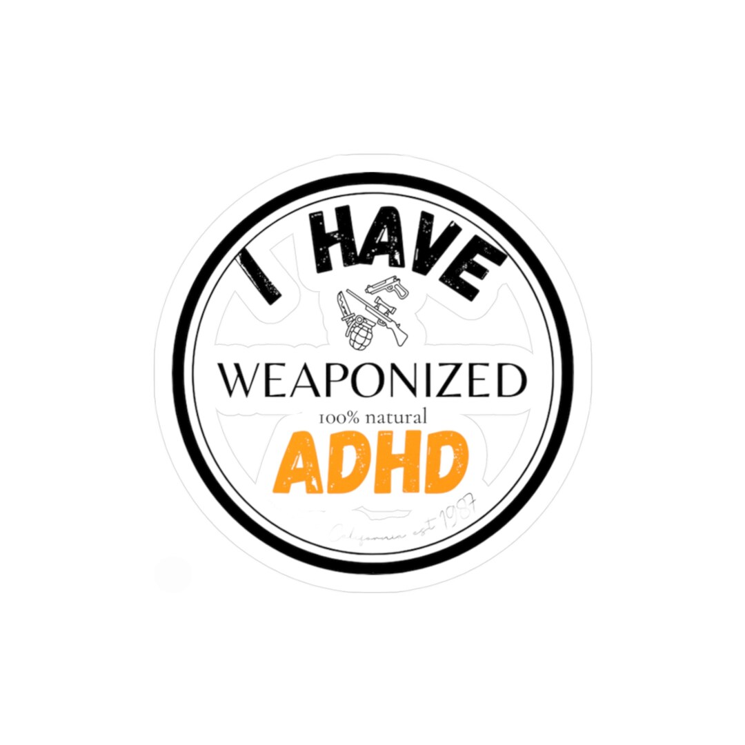 ADHD I Have Weaponized ADHD, Adhd Gift , Gen Z Gift , Neurospicy ...