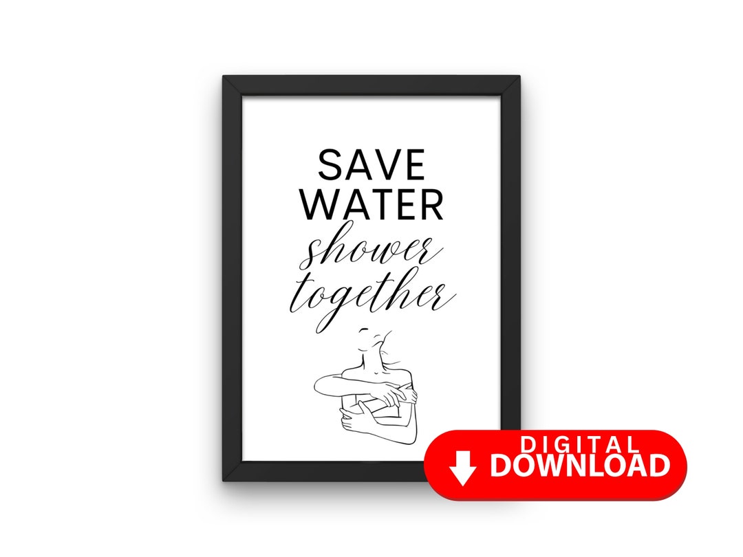 Save Water Shower Together Printable Wall Art Bathroom Decor Line