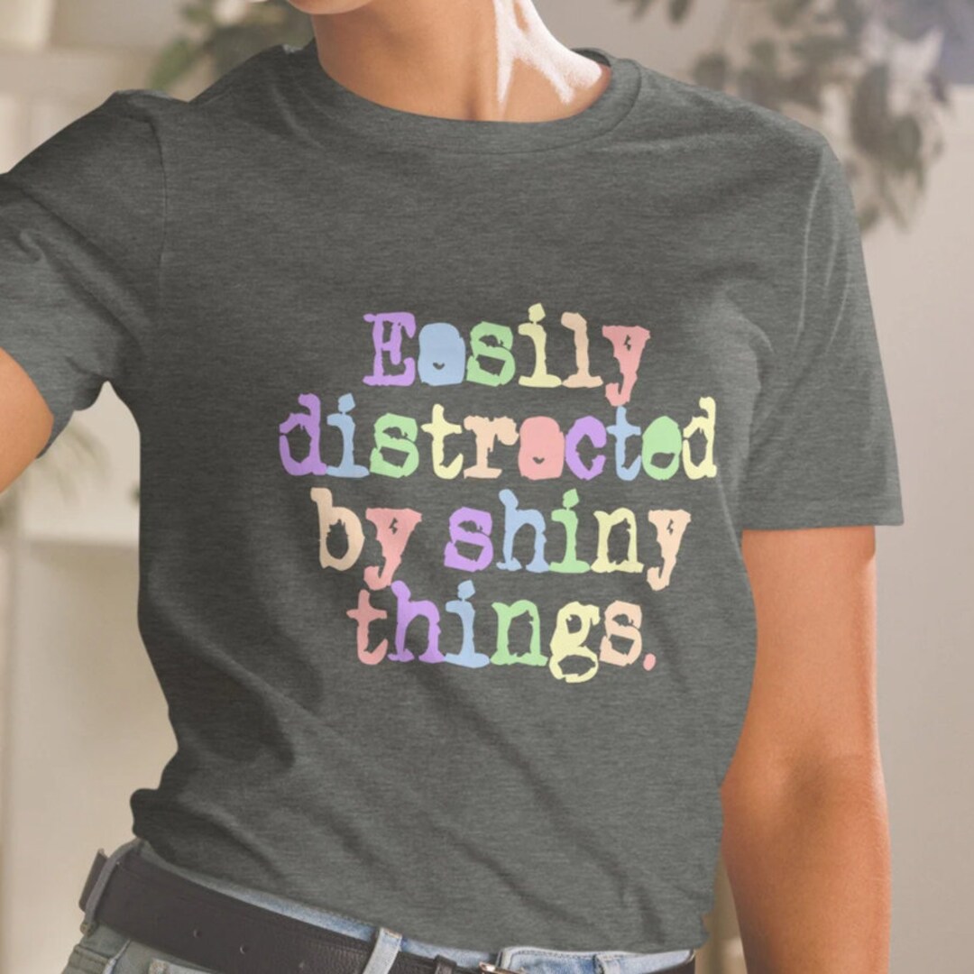 PALE RAINBOW Easily Distracted by Shiny Things Quote Funny - Etsy