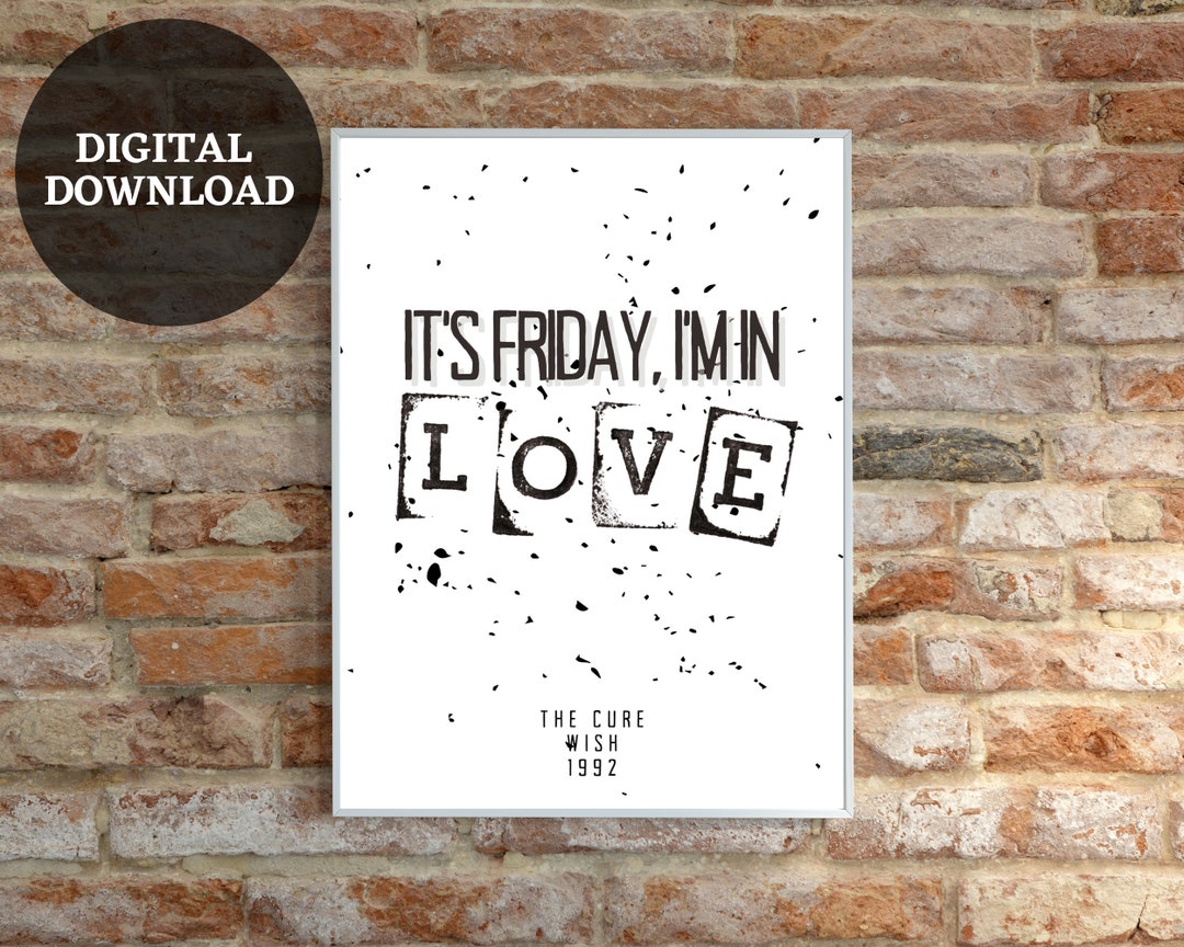 Music Lovers Wall Art: Its Friday, Im in Love | the Cure | Black ...