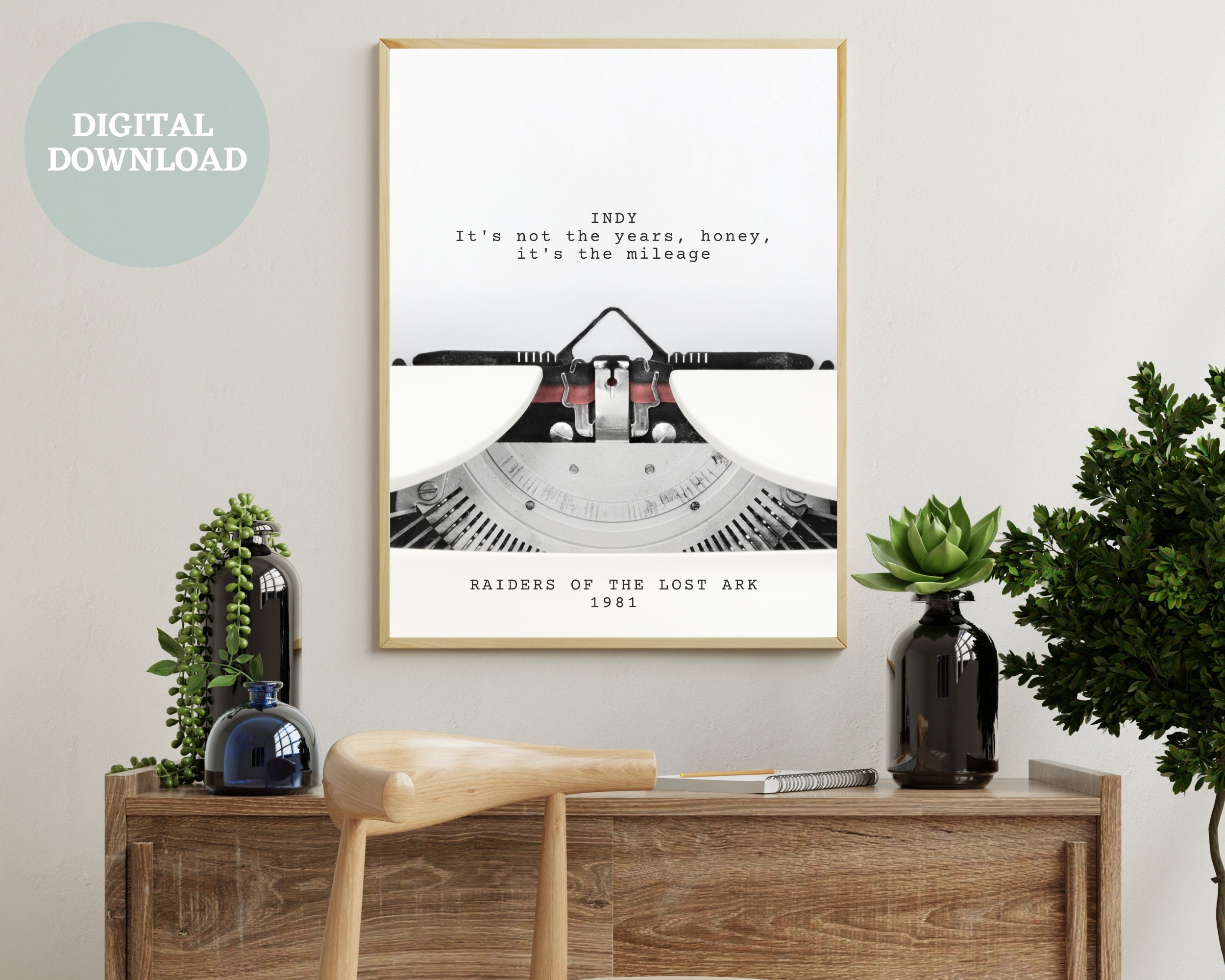 Indiana Jones Quote Printable Art - It's Not the Years, Honey, It's the ...