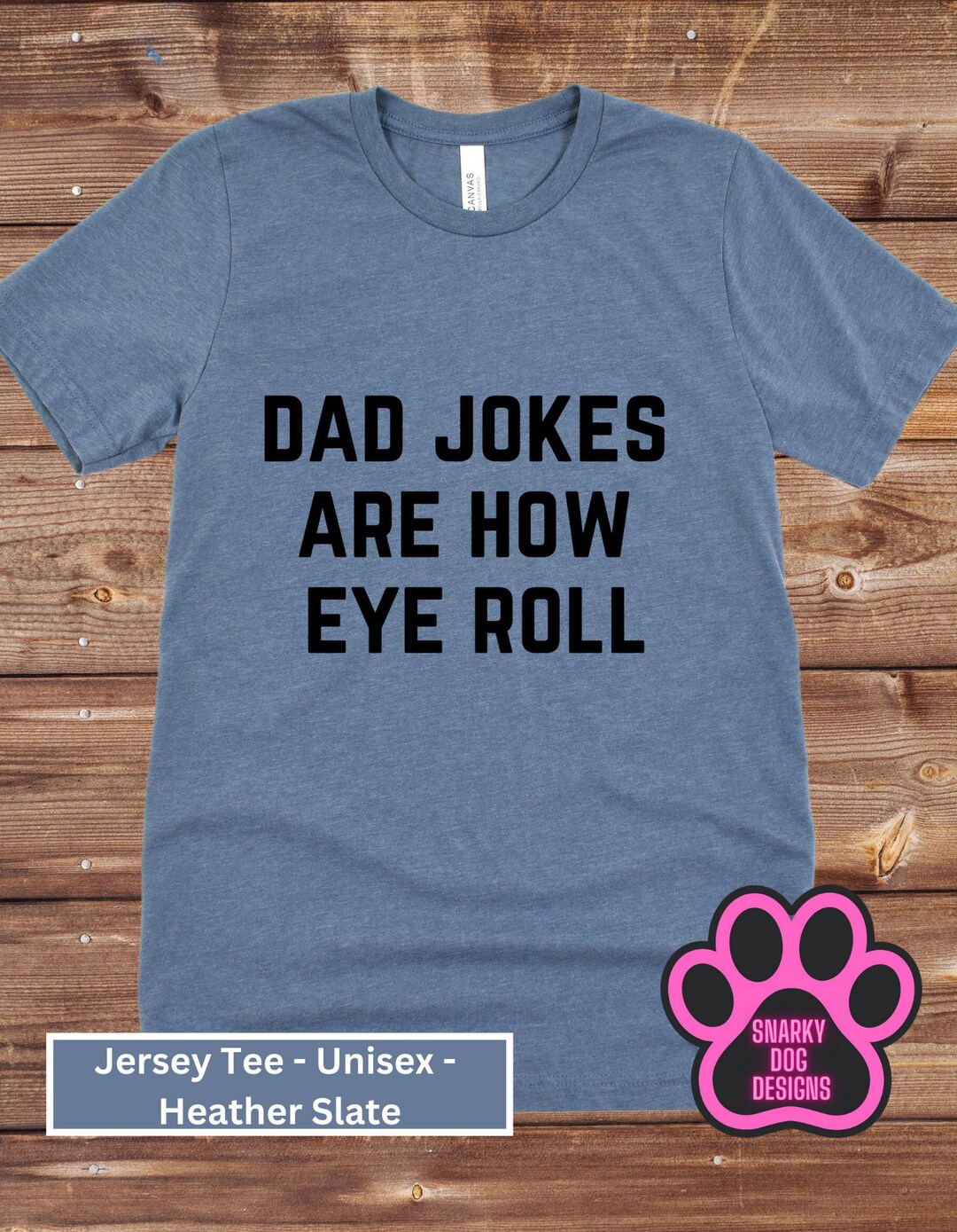Dad Jokes Are How Eye Roll; Jersey Tee; Father's Day Gift, New Dad ...