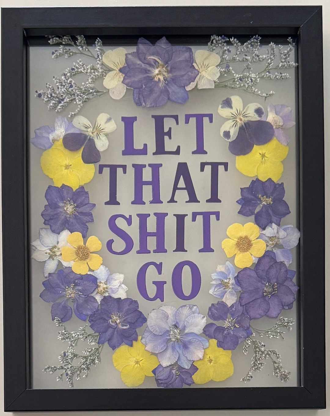 Let That Shit Go Pressed Flower Frame Wall Art, 6x8" Black Sawtooth ...