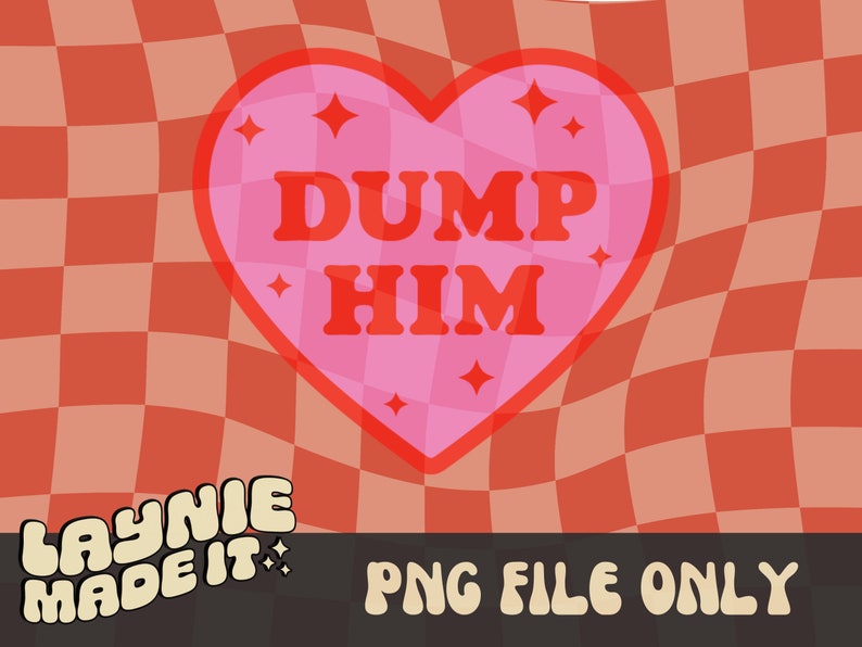 Dump Him PNG, Trendy Valentine PNG, Anti Valentine PNG, Retro Valentine ...
