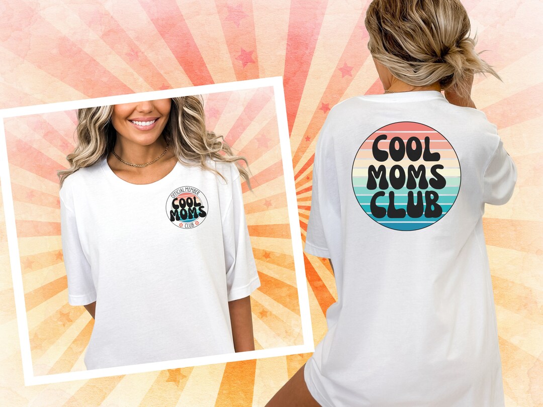 Cool Moms Club Shirt Front and Back, Retro Cool Mom, Mom Life Shirt ...