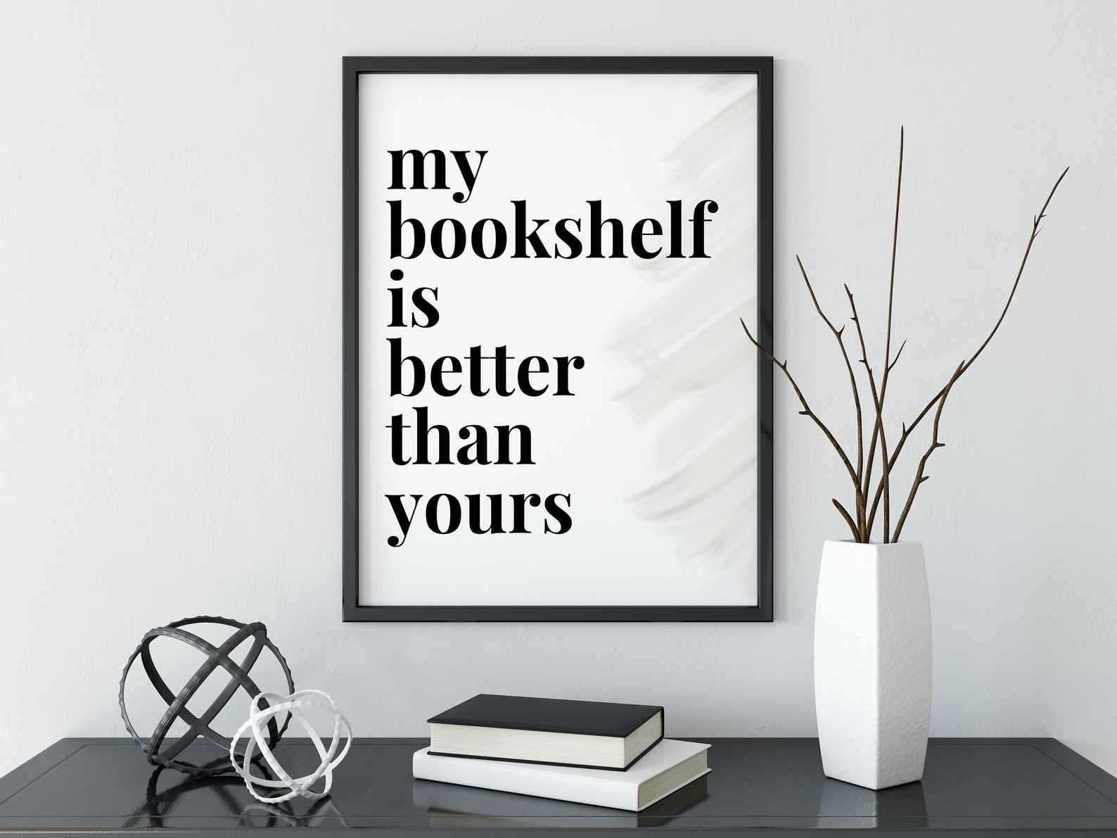 My Bookshelf is Better Than Yours, Printable Wall Art, 8.5x11, Literary ...