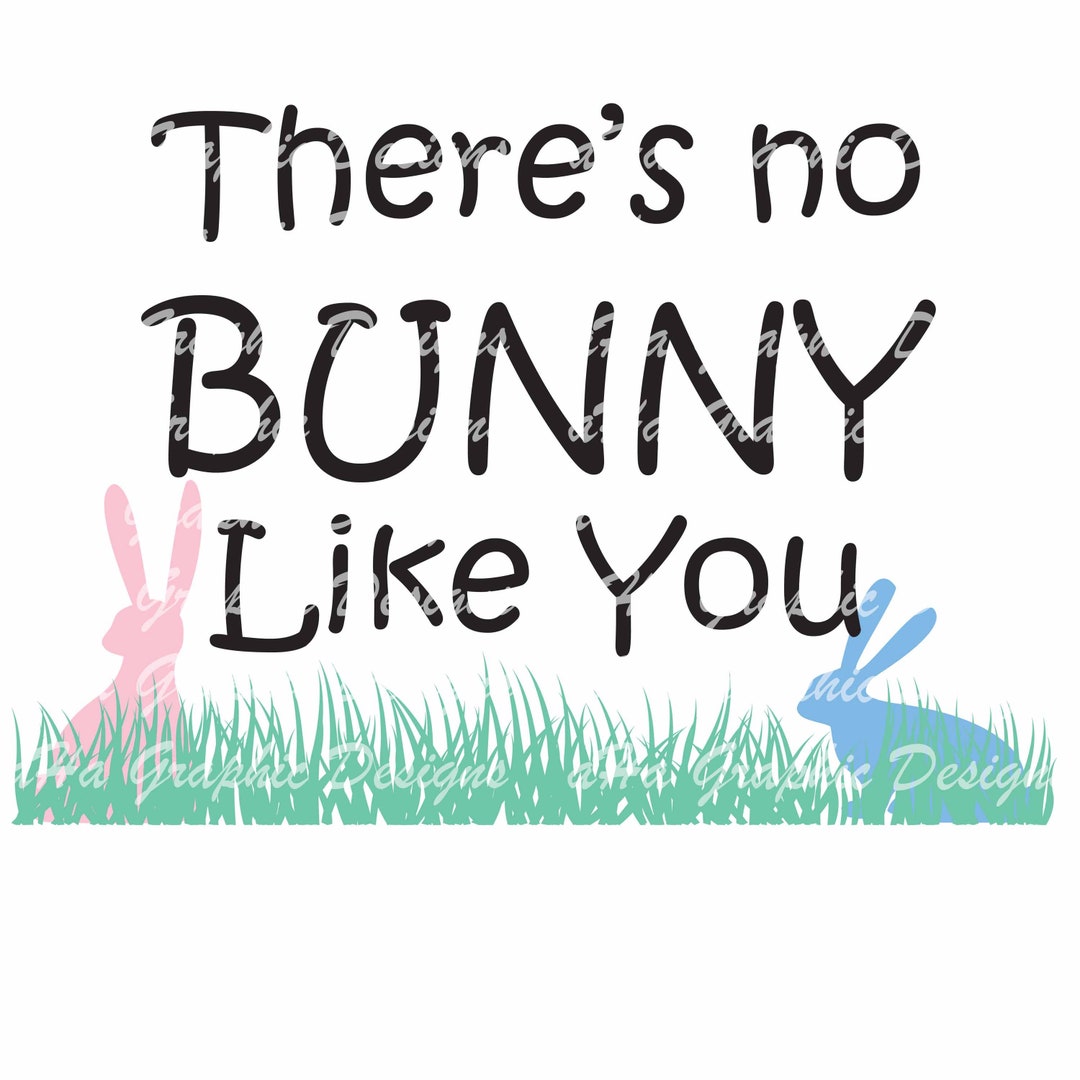 Easter No Bunny Like You Instant Download SVG PDF Jpg PNG Digital ...