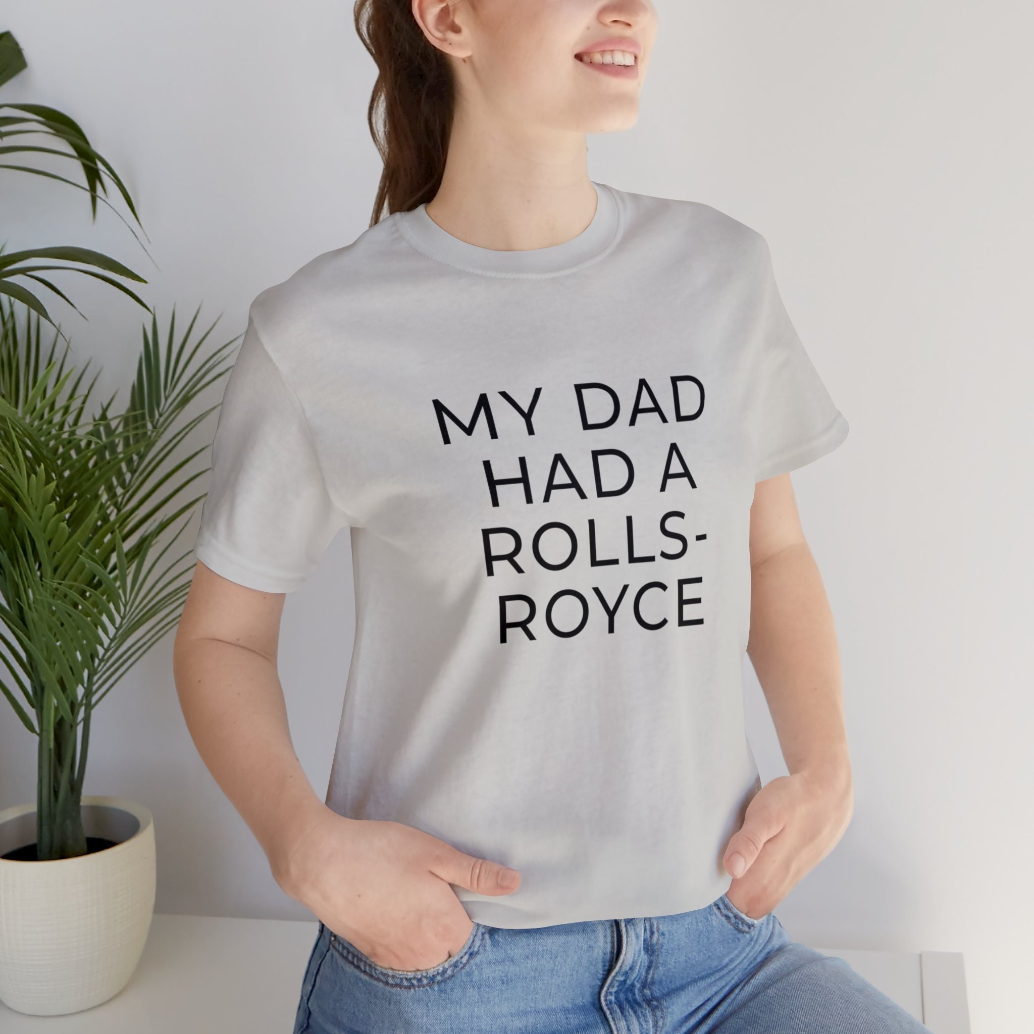 My Dad Had A Rolls-royce Shirt, Super Bowl Commercial Shirt, Victoria ...