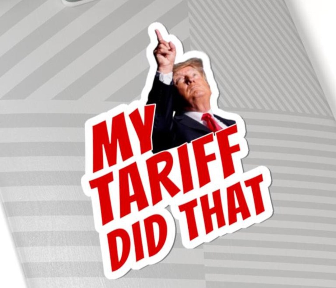 My Tariff Did That Sticker, Tariffs Sticker, Anti Trump Sticker, Trump ...