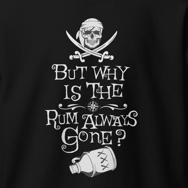 But Why is the Rum Gone Shirt - Etsy