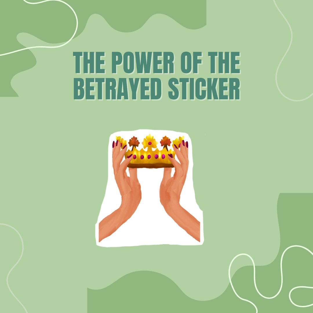 The Power of the Betrayed Sticker: Booktok Crown Art (waterproof) - Etsy