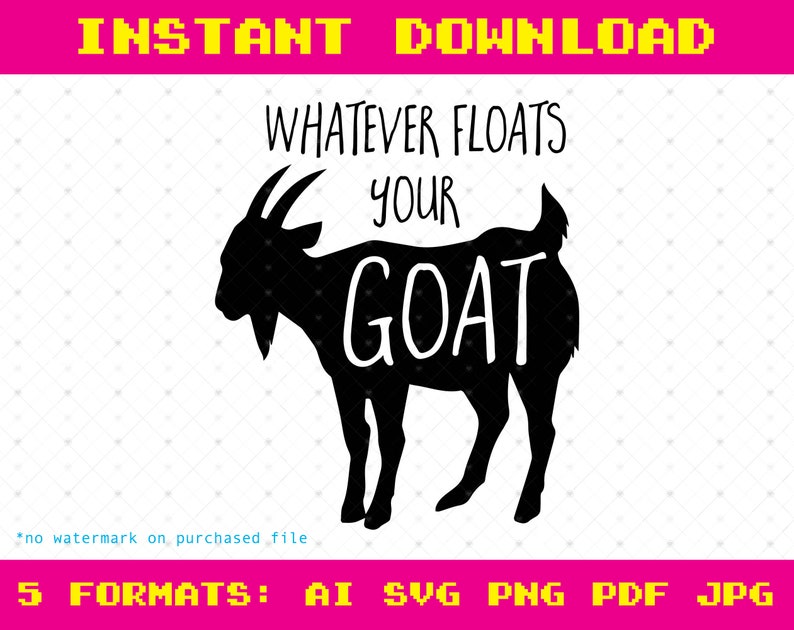 Whatever Floats Your Goat Funny Farm Pun Digital Download - Etsy