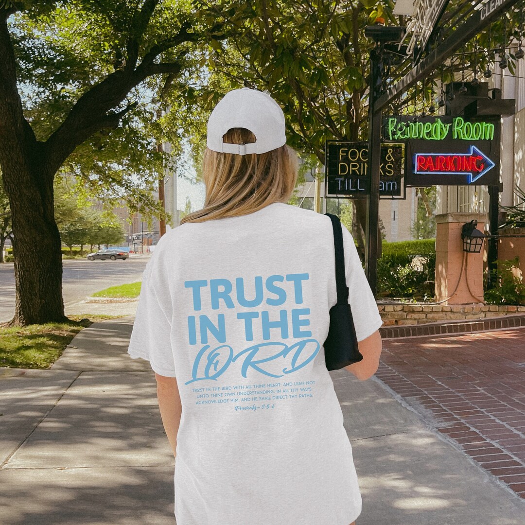 Trust in the Lord Proverbs 3:5-6 Christian Streetwear Shirt Bible Verse Shirt Jesus Shirt God ...