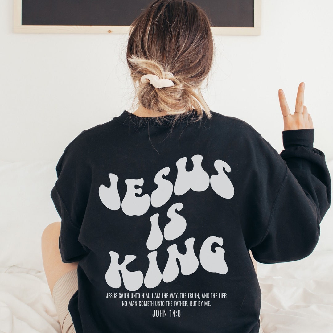 Jesus is King Christian Sweatshirt Bible Verse Sweater Christian ...