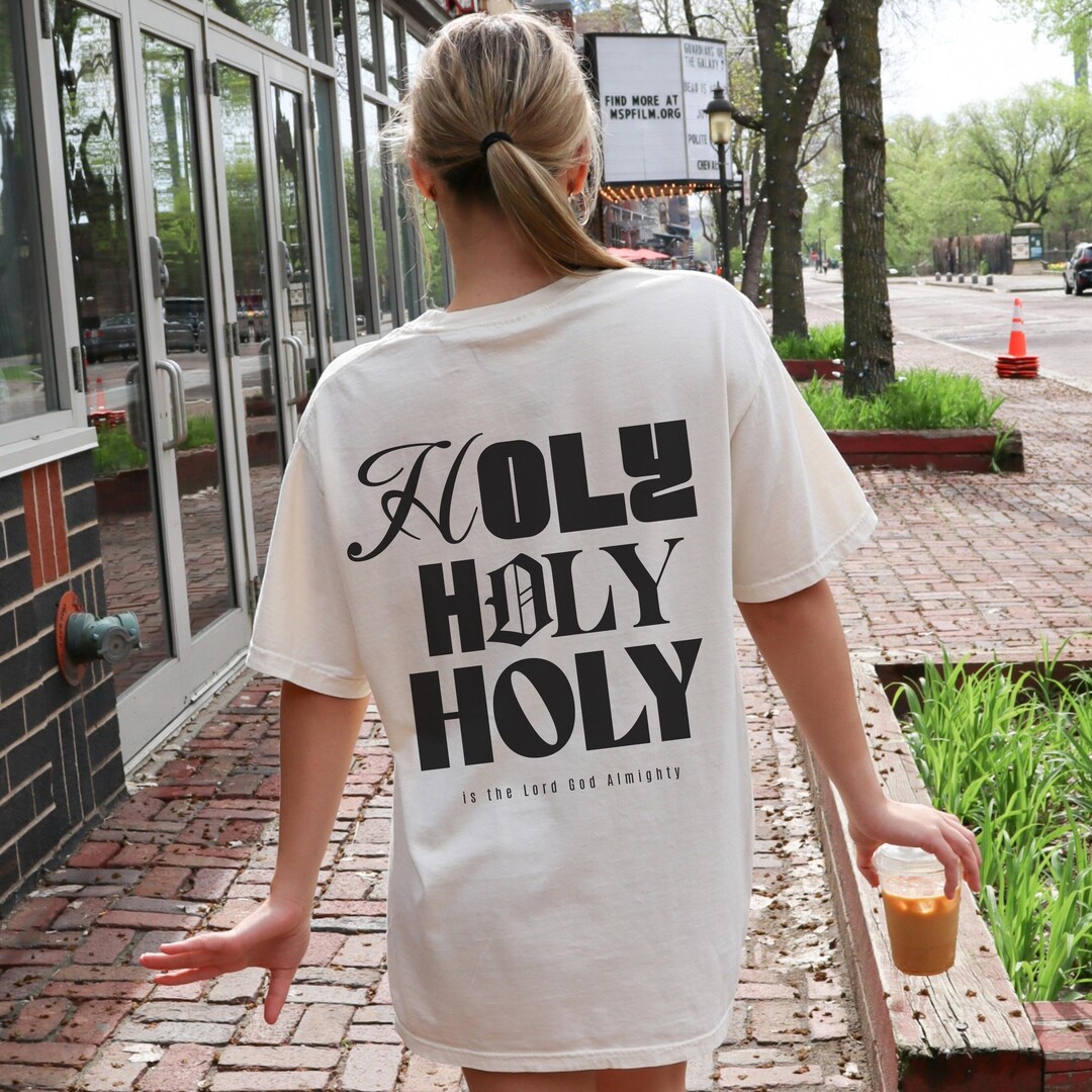 Holy Holy Holy Lord God Almighty Christian Aesthetic Bible Verse Shirt ...