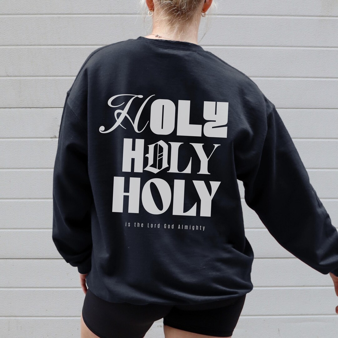 Holy Holy Holy Lord God Church Sweater Bible Verse Sweatshirt Christian ...