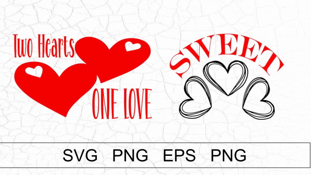 Sweet Heart AND Two Hearts One Love SVG Cut Files - Etsy