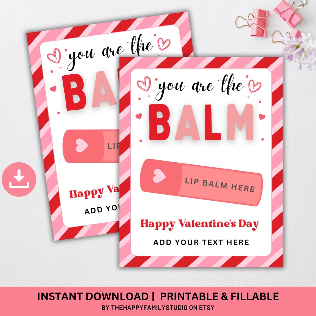 Printable You're the Balm Valentine's Day Card, Editable Lip Balm ...
