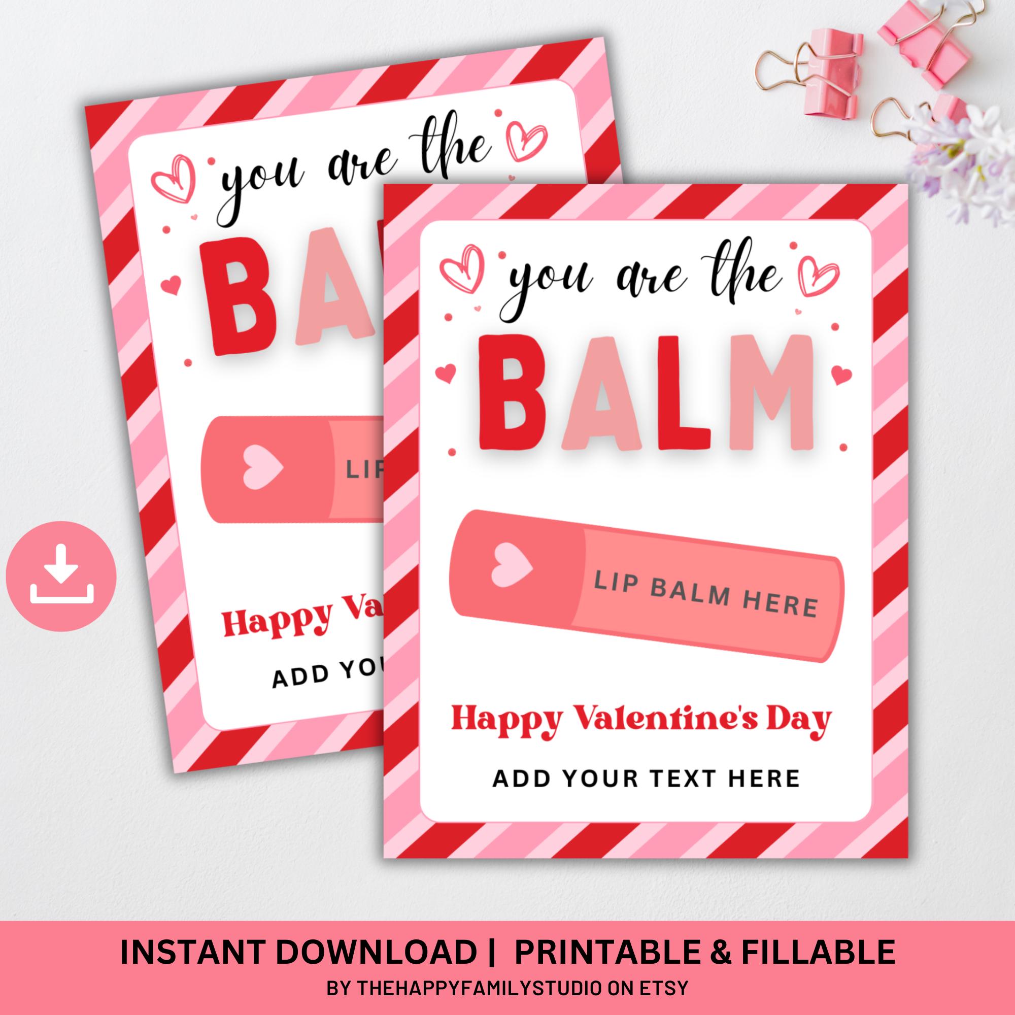 Printable You're the Balm Valentine's Day Card, Editable Lip Balm ...