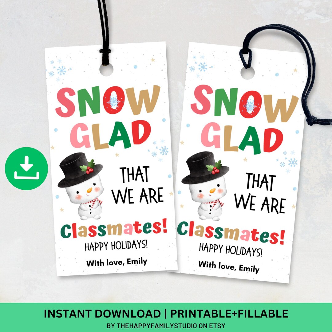 Snow Glad Classmate Gift Tags Printable, School Xmas Tag, Holiday Treat ...
