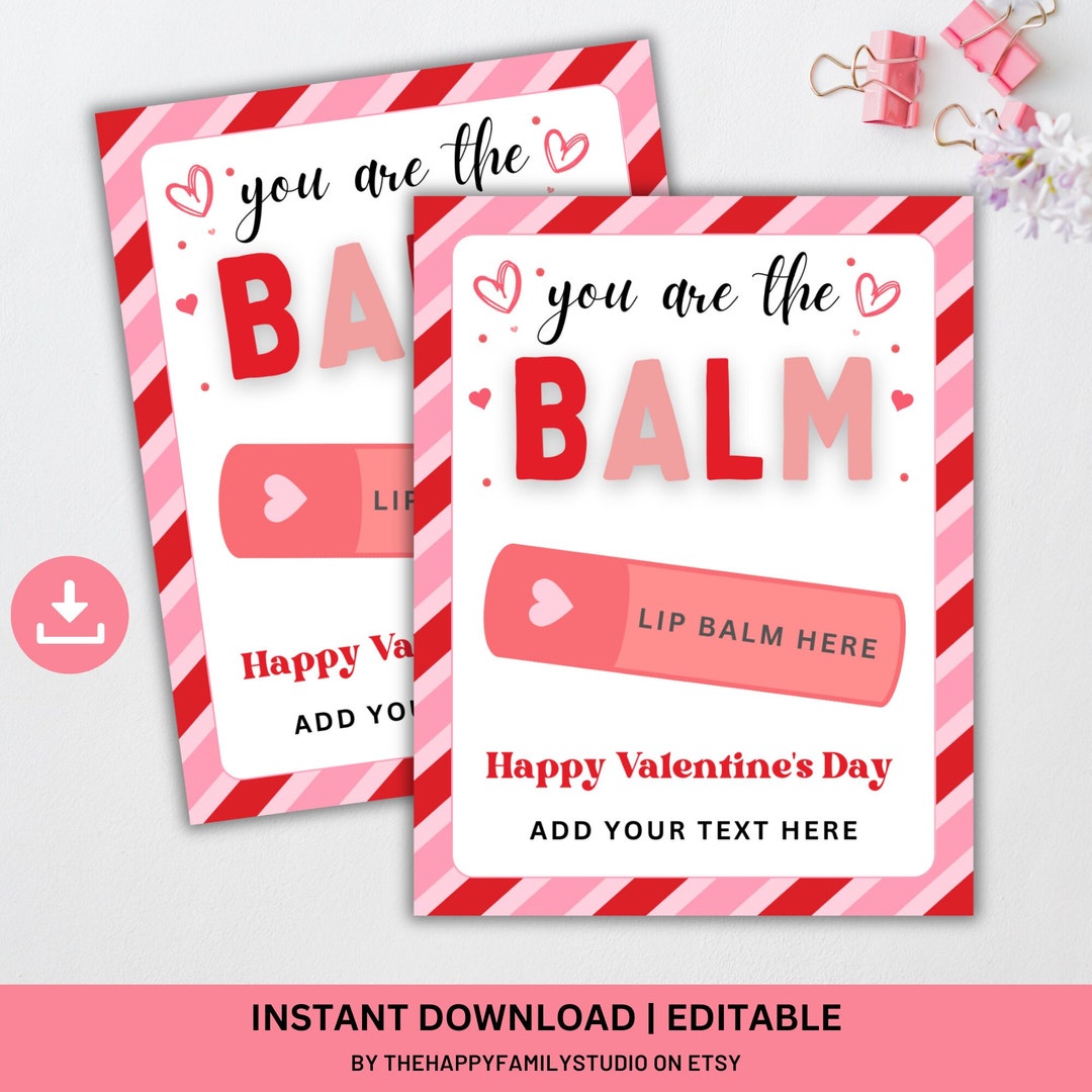 Printable You're the Balm Valentine's Day Card, Editable Lip Balm ...