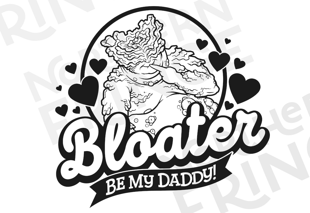 The Last of Us Fan Art, TLOU, Bloater Cut File, Be My Daddy, Original ...