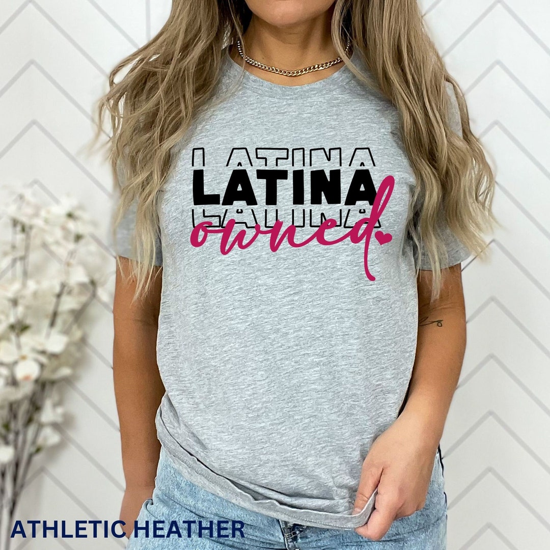Latina Gifts for Women Latina Owned Shirt for Her Latina Business Owner ...