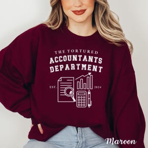Funny Accounting Sweatshirt, the Tortured Accountants Department Shirt ...