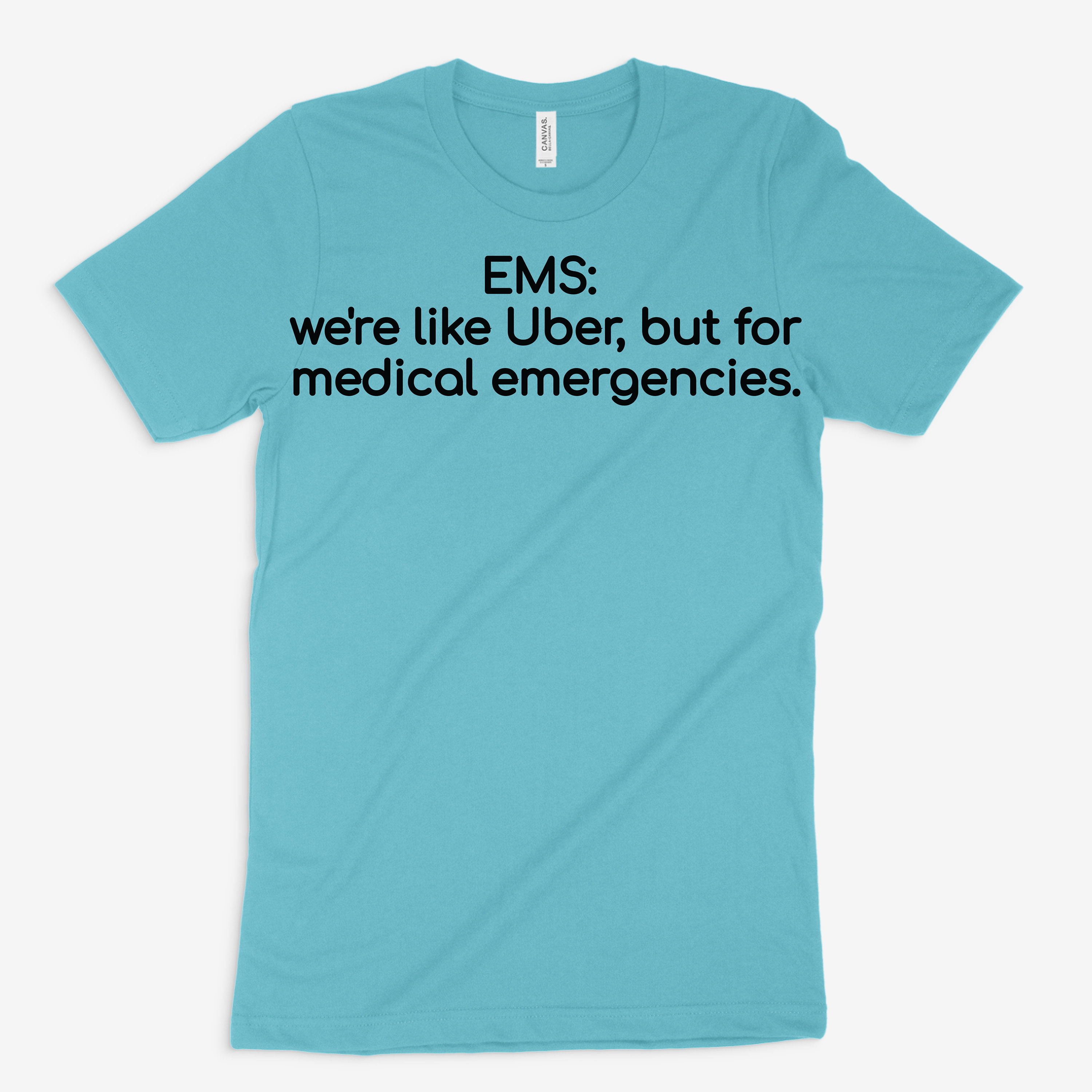 Ems We're Like Uber but for Medical Emergencies Shirt, Ems Shirt ...