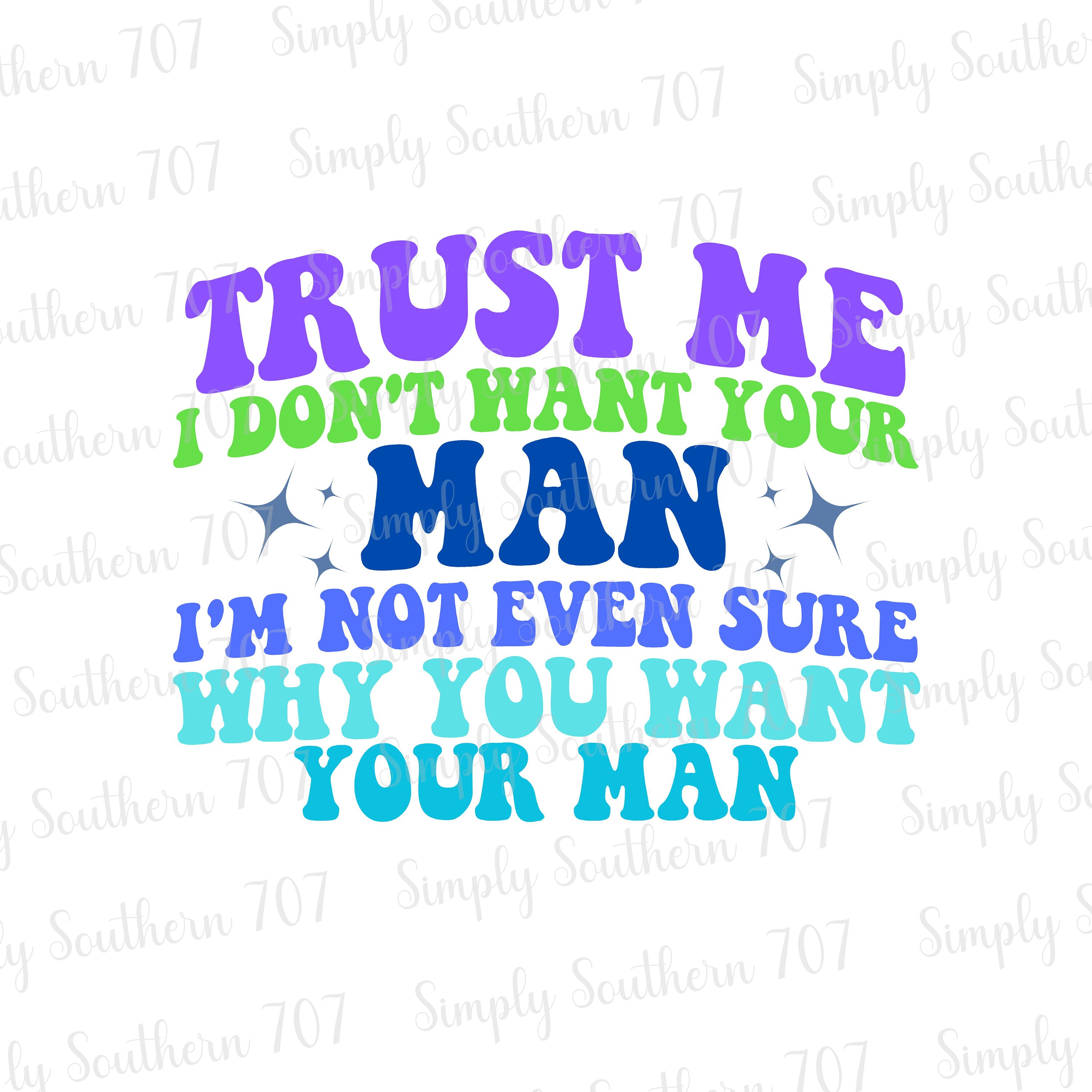 Trust Me PNG Your Man Funny Graphic Digital Downloads PNG Download ...
