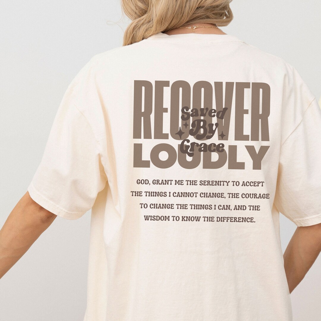 Saved by Grace Serenity Prayer Back Print Sobriety Recover Loudly ...