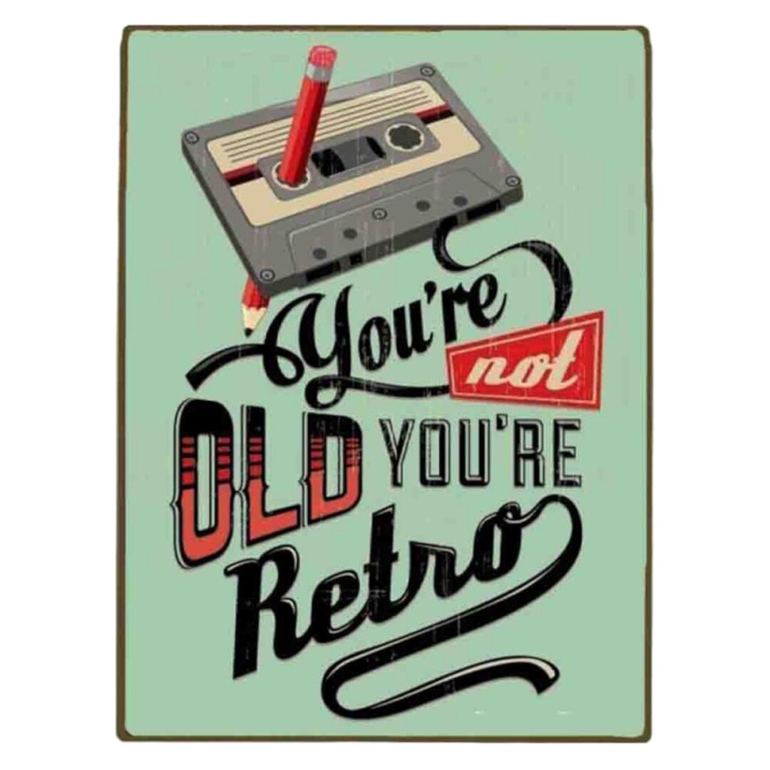 You're Not Old You Are Retro Metal Sign Plaque - Etsy