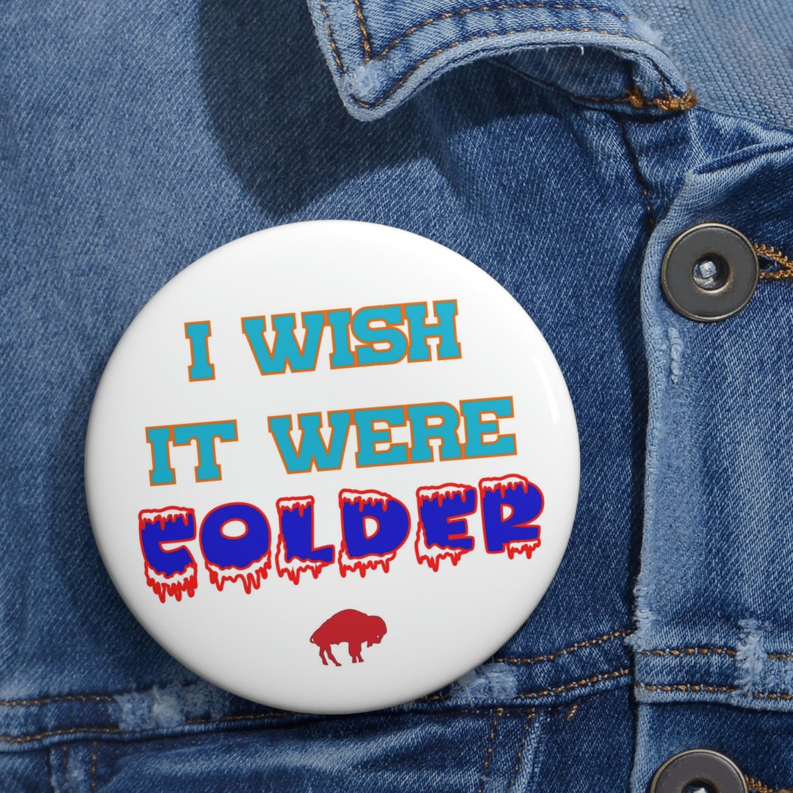 Buffalo Bills Button I Wish It Were Colder - Etsy