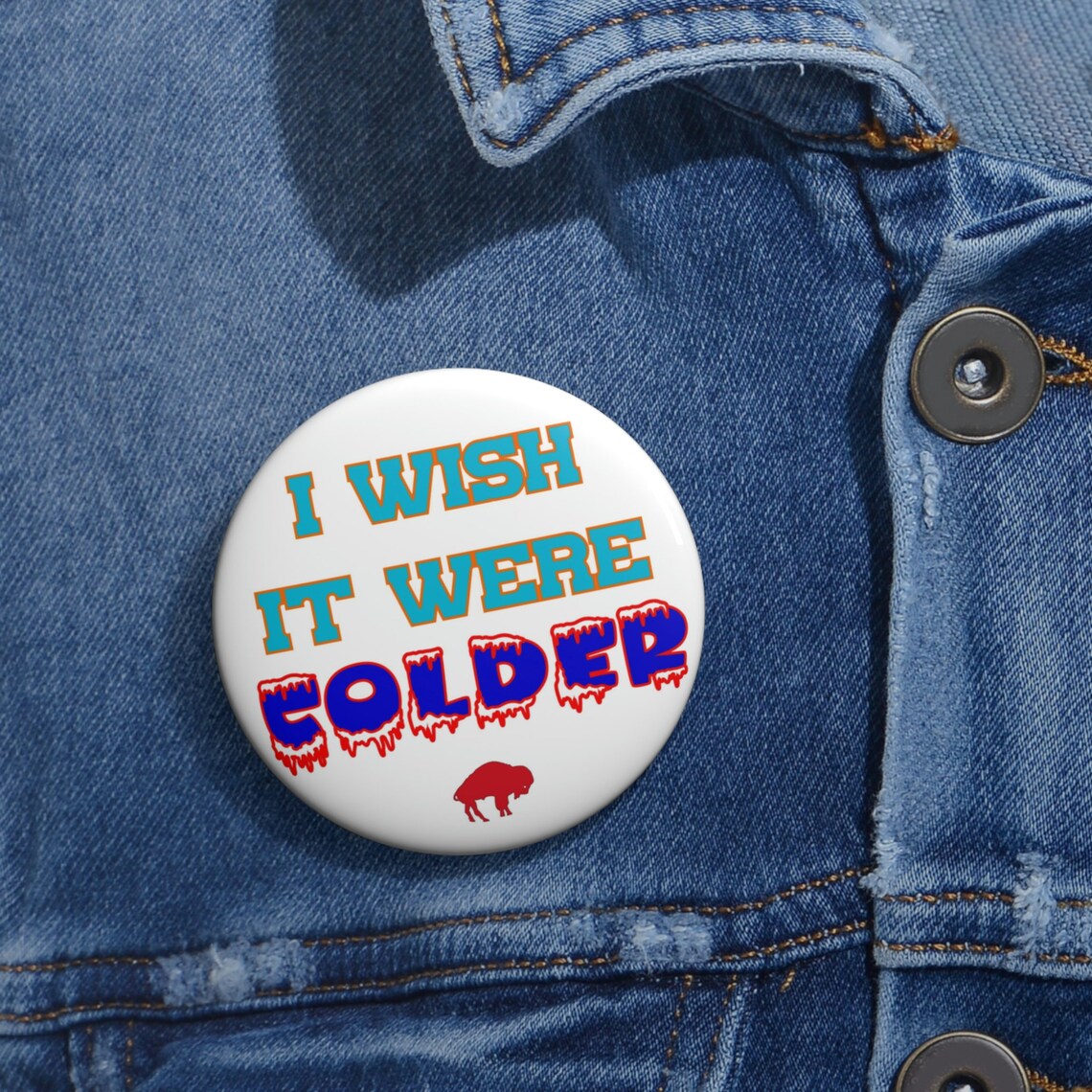 Buffalo Bills Button I Wish It Were Colder - Etsy