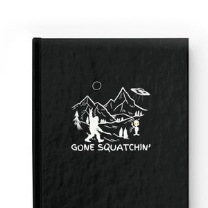Gone Squatchin Journal - Blank Sasquatch Journal, Squatch Notebook ...