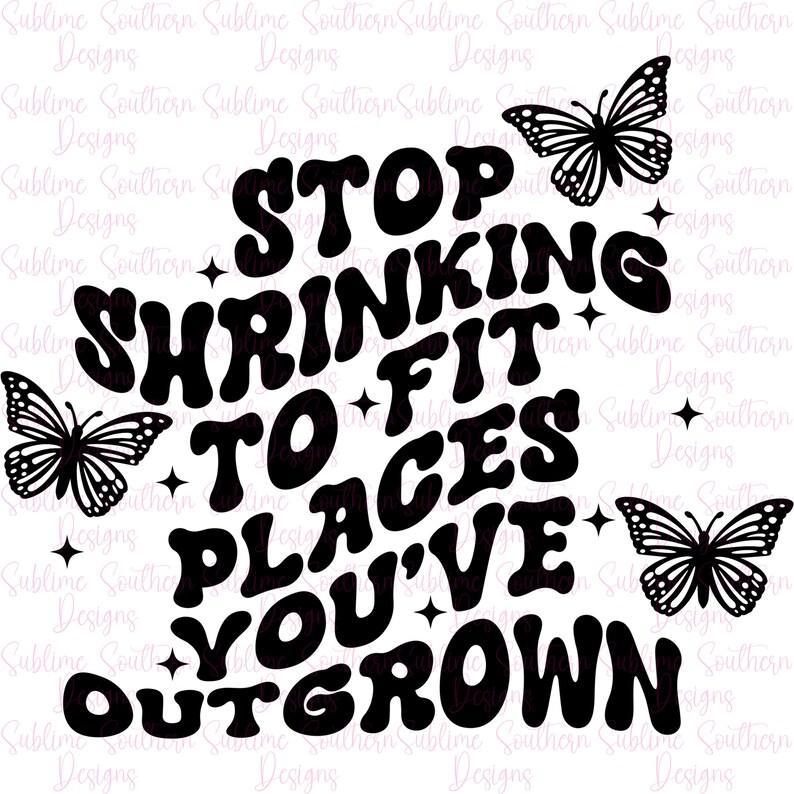 Stop Trying to Fit in to Places You’ve Outgrown PNG File | Caterpillar ...