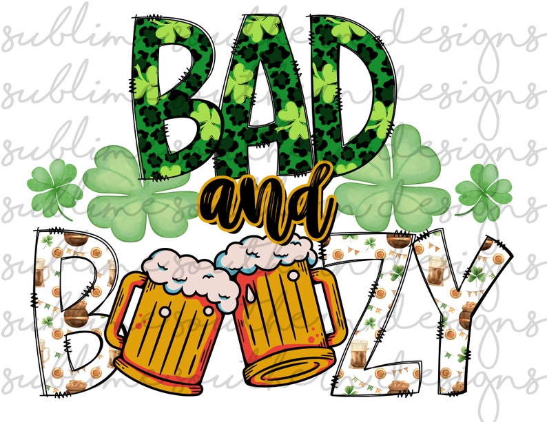 Bad & Boozy PNG | Custom Sublimation | St Patrick's Day Digital Art ...