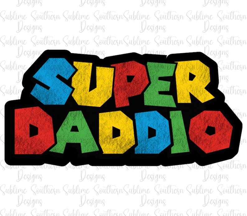 Super Daddio PNG File | Super Mario Dad Graphic Tee | Sublimation DTF ...